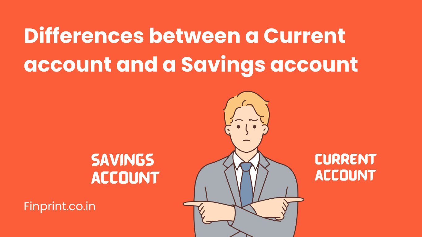 Differences between a Current account and a Savings account | FINPRINT